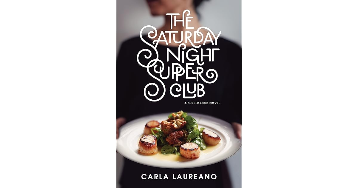 The Saturday Night Supper Club by Carla Laureano