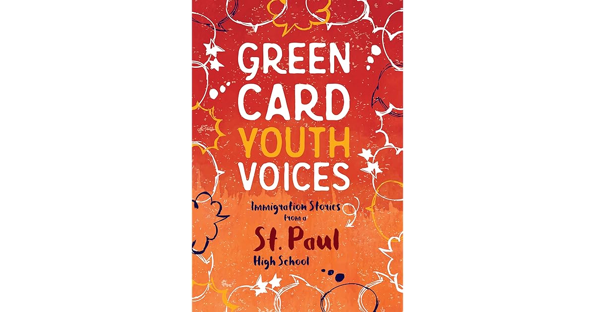 Green Card Youth Voices: Immigration Stories from a St. Paul High ...