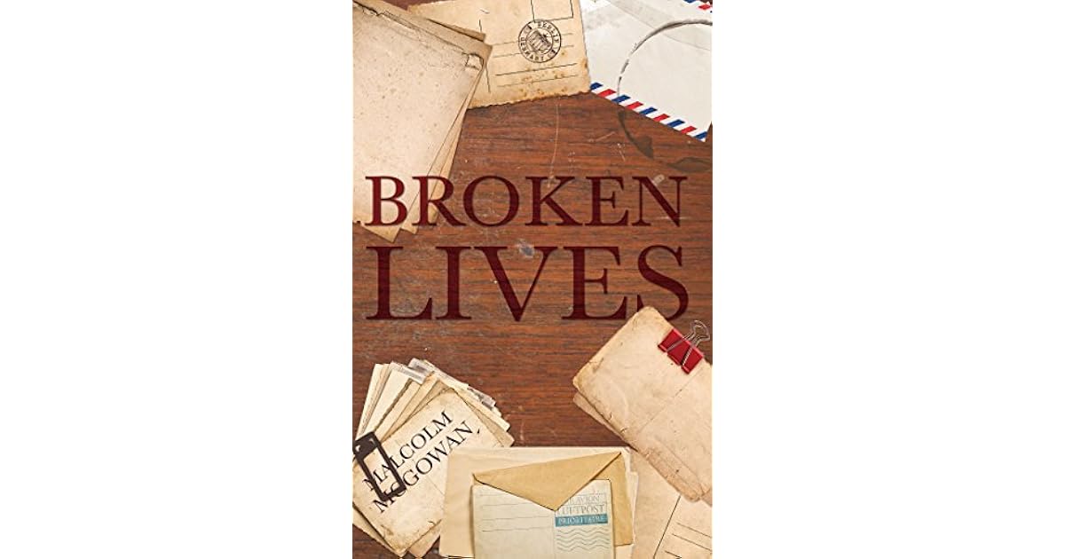 Broken Lives by Malcolm McGowan