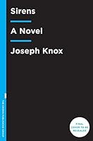 Sirens (Aidan Waits Thriller, #1) by Joseph Knox