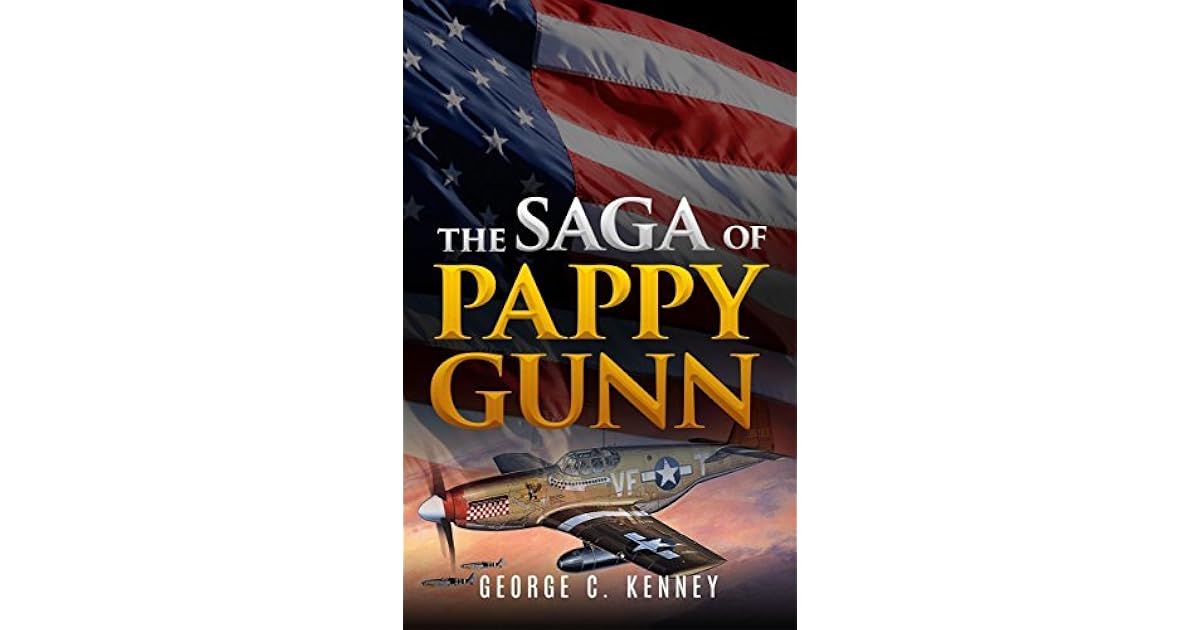 The Saga of Pappy Gunn by George Churchill Kenney