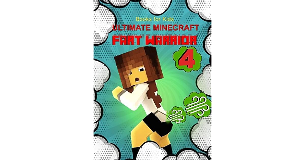 Books for Kids: Ultimate Minecraft Fart Warrior 4: (A Hilarious Book ...