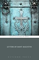Letters of St. Augustine by Augustine of Hippo