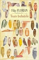 Toate bufnițele by Filip Florian