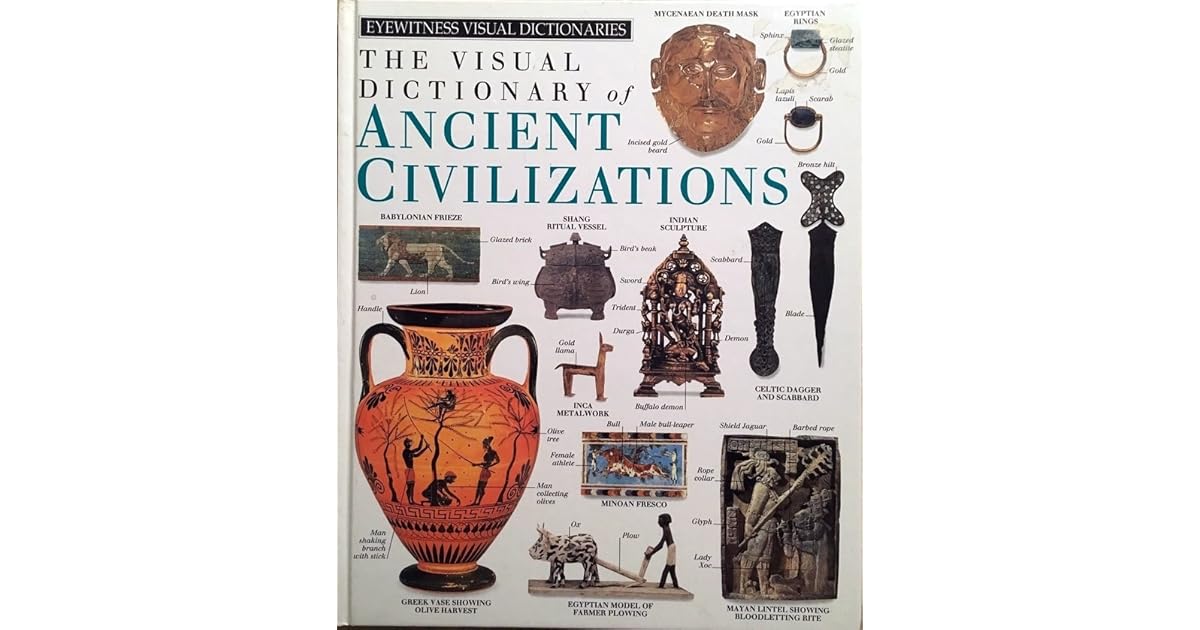 The Visual Dictionary of Ancient Civilizations by Emily Hill