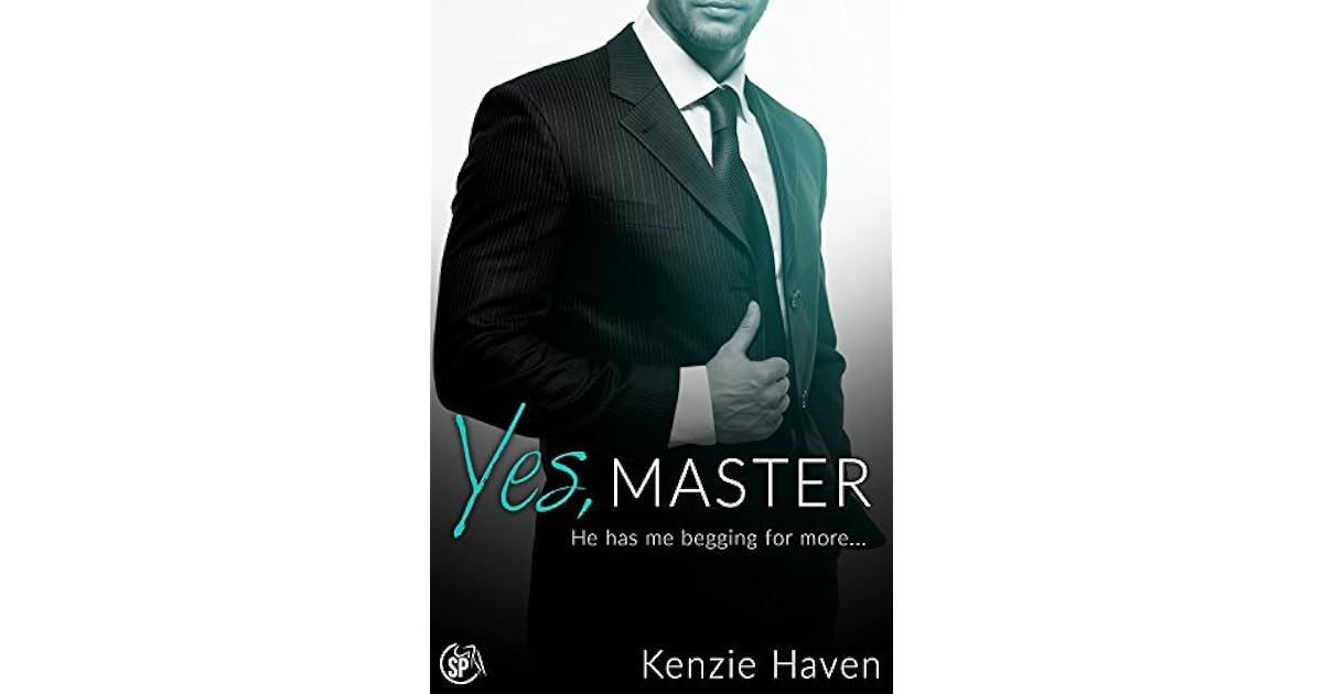 Yes, Master (Taken by my Billionaire Boss #3) by Kenzie Haven