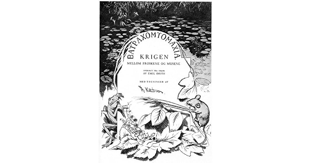 Batrachomyomachia: The Battle of the Frogs and the Mice by Homer