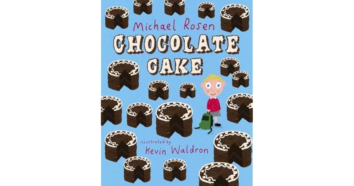 Chocolate Cake by Michael Rosen