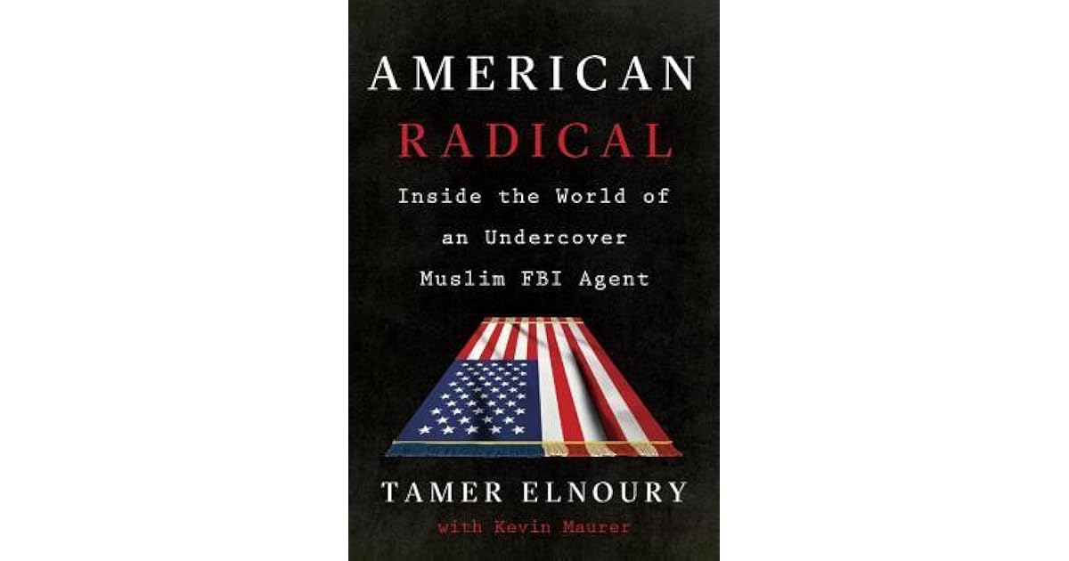American Radical: Inside the World of an Undercover Muslim FBI Agent by ...