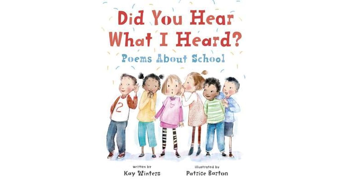 Did You Hear What I Heard?: Poems about School by Kay Winters