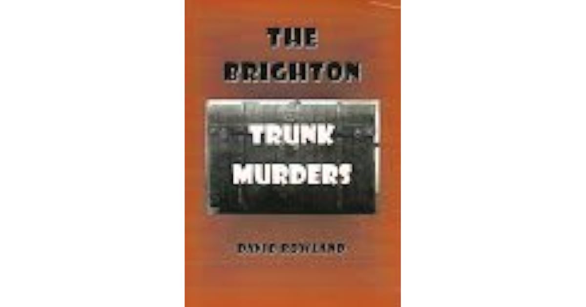 The Brighton Trunk Murders by David Rowland