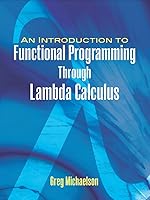 An Introduction to Functional Programming Through Lambda Calculus by ...