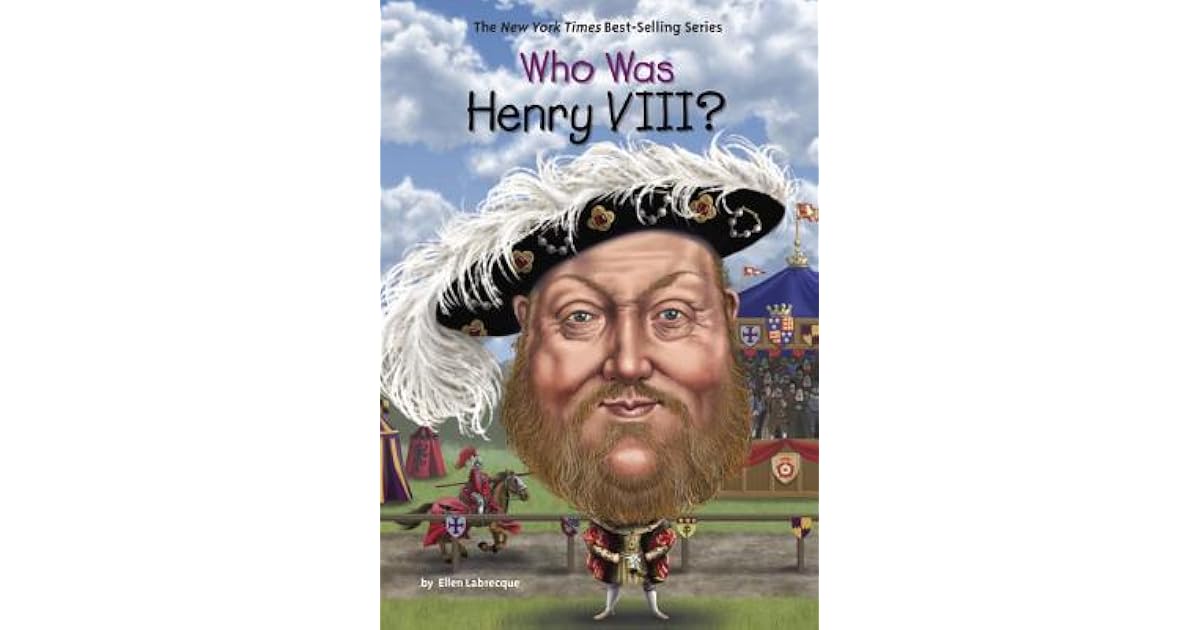 Who Was Henry VIII? by Ellen Labrecque