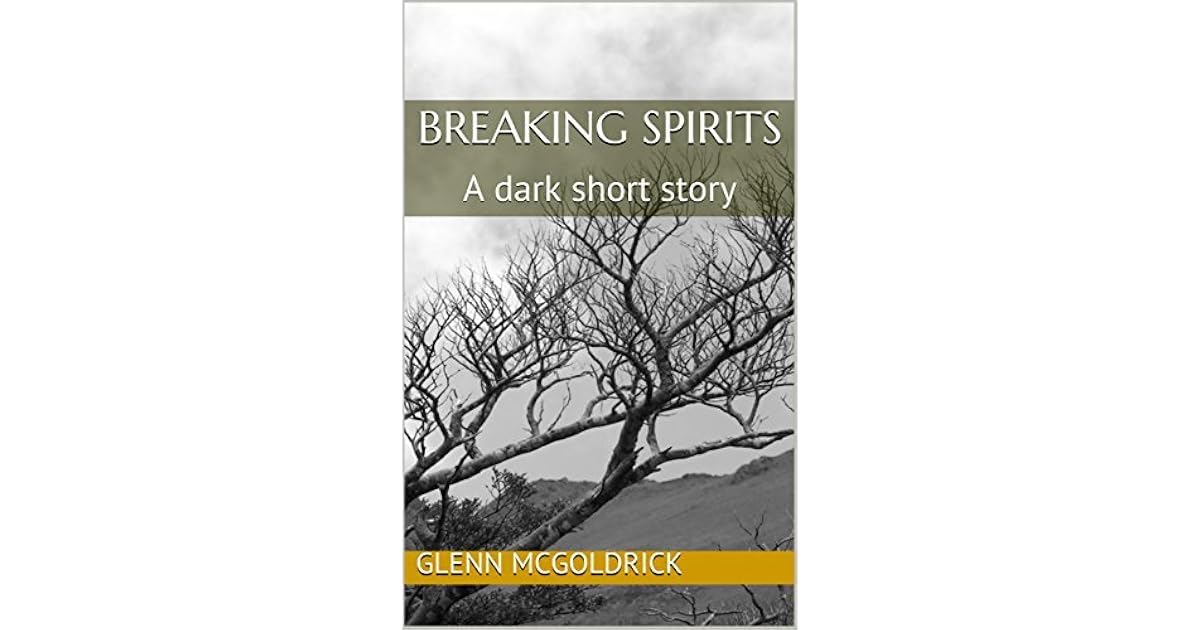 Breaking Spirits by Glenn McGoldrick