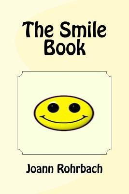 The Smile Book by Joann Rohrbach