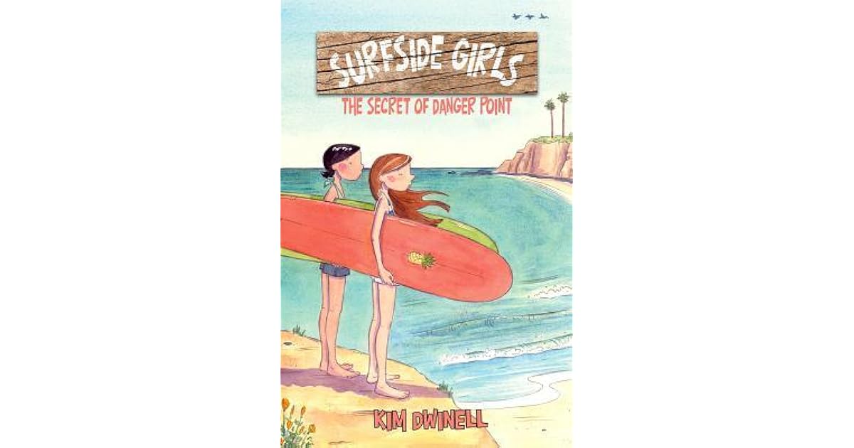 The Secret of Danger Point (Surfside Girls, #1) by Kim Dwinell