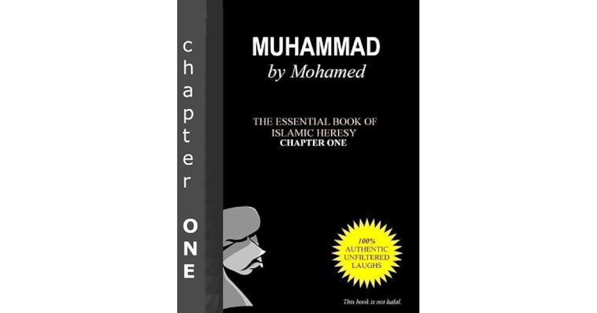 Muhammad by Mohamed: The Essential Book of Islamic Heresy Chapter One ...