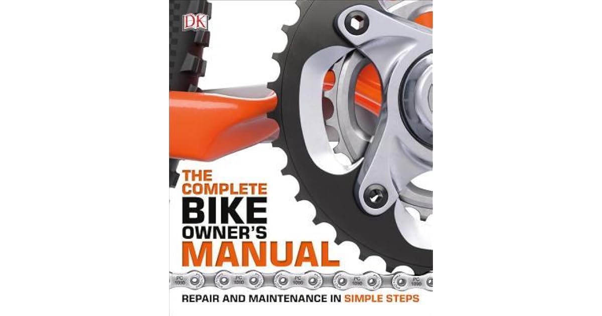 The Complete Bike Owner s Manual By D K Publishing