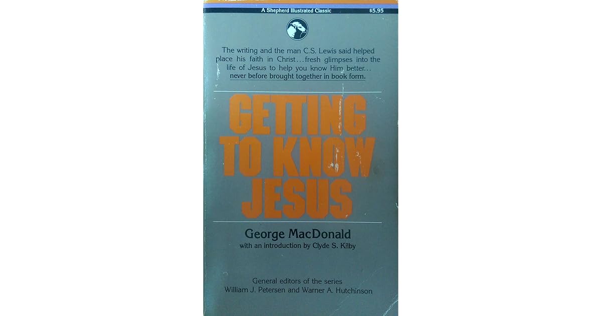 Getting To Know Jesus by George MacDonald