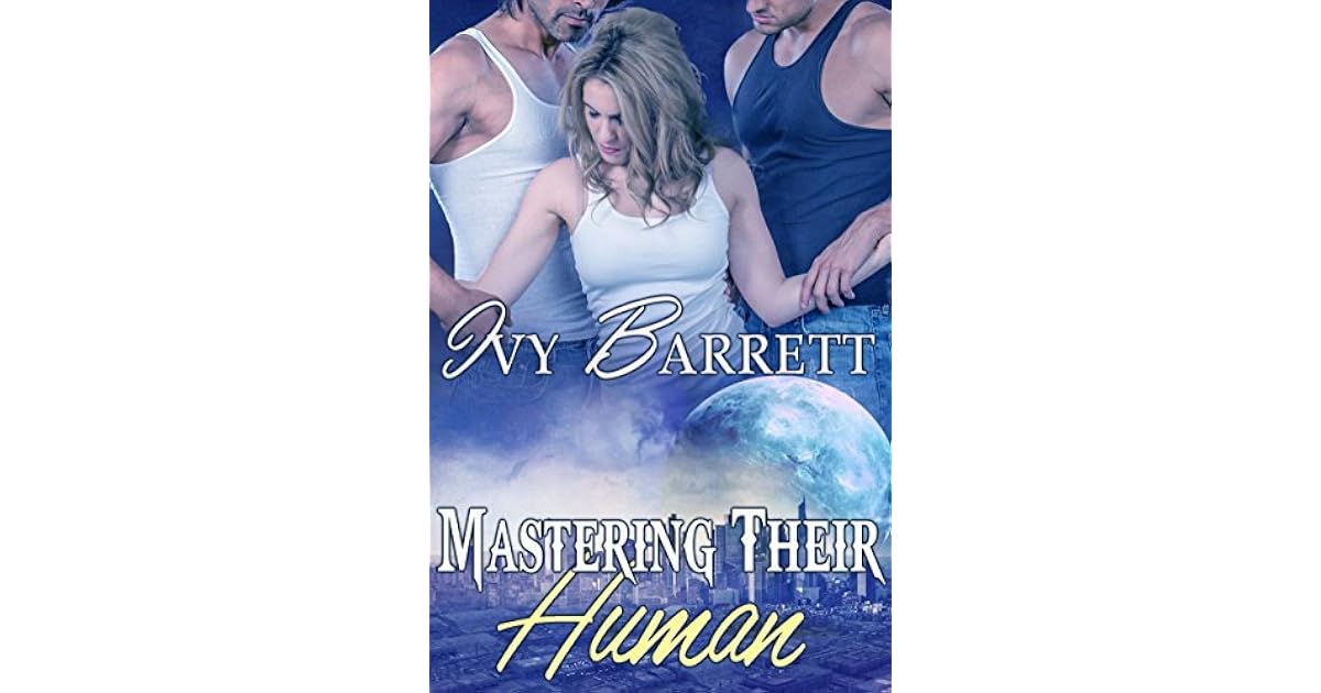 Mastering Their Human (Captives of Stilox, #4) by Ivy Barrett