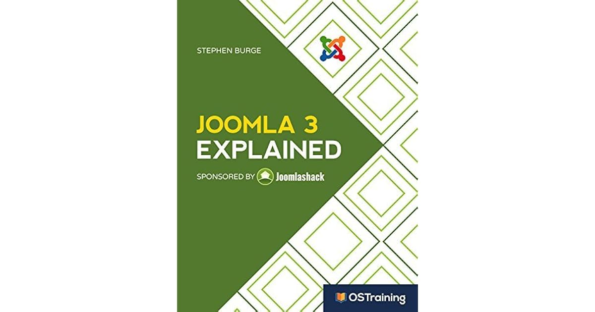 Joomla 3 Explained: Your Step-by-Step Guide to Joomla 3 by Stephen Burge