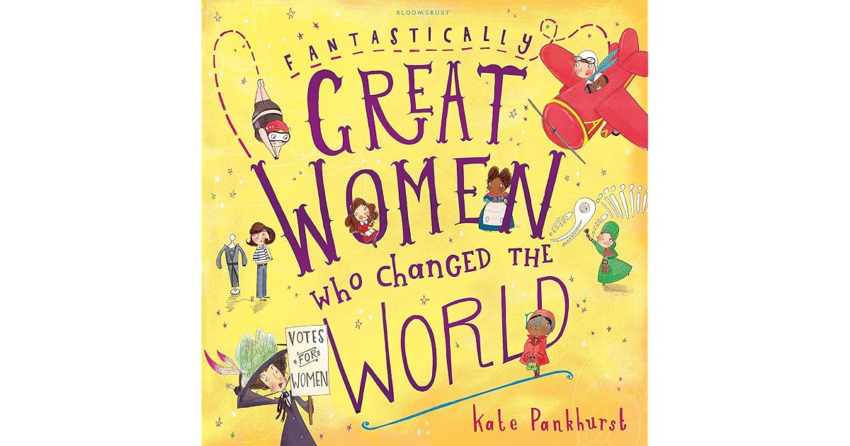 Fantastically Great Women Who Changed the World by Kate Pankhurst