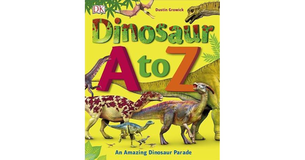 Dinosaur A to Z by Dustin Growick