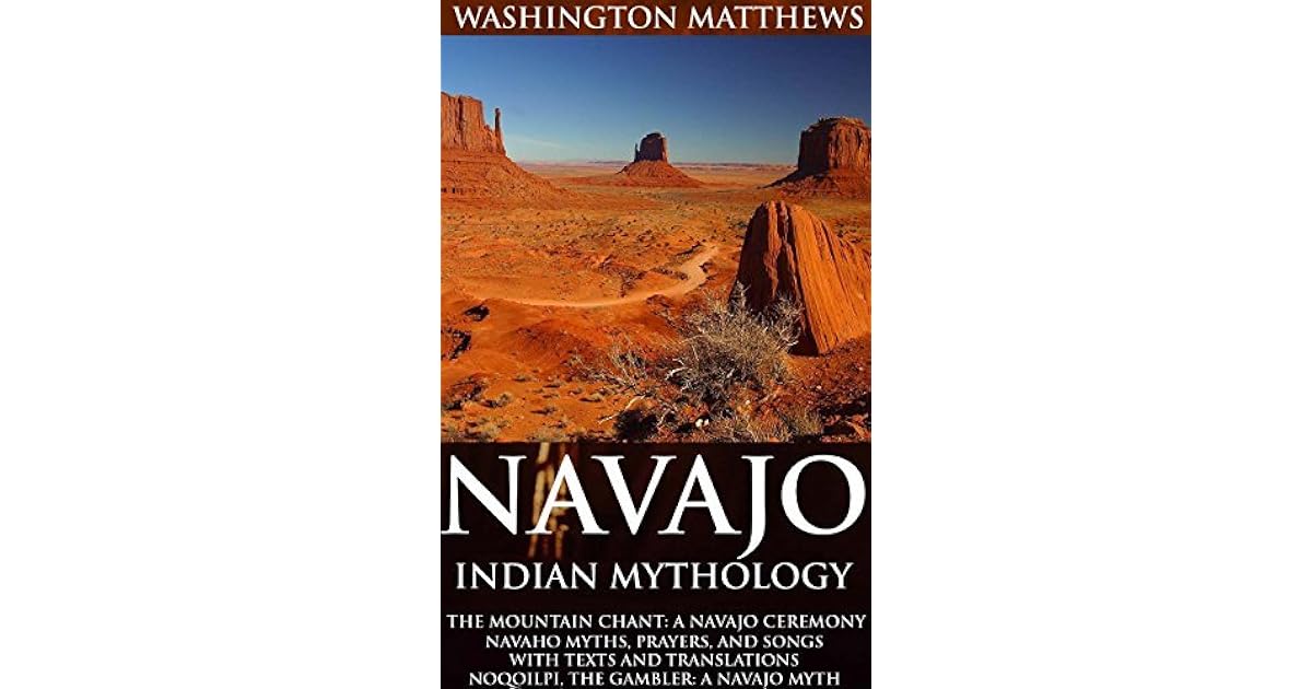 Navajo Indian Mythology (Annotated Myths and Folktales of Indigenous ...