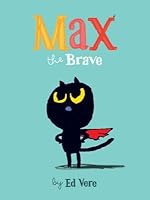 Max the Brave by Ed Vere