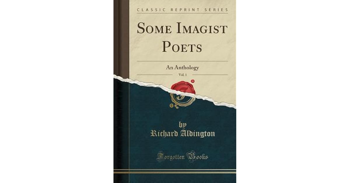 Some Imagist Poets, Vol. 1: An Anthology by Richard Aldington
