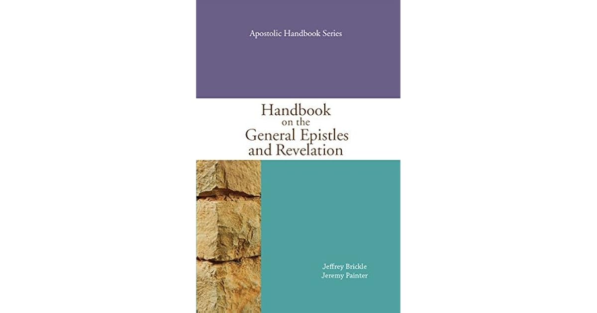 Handbook on the General Epistles and Revelation by Jeffrey Brickle