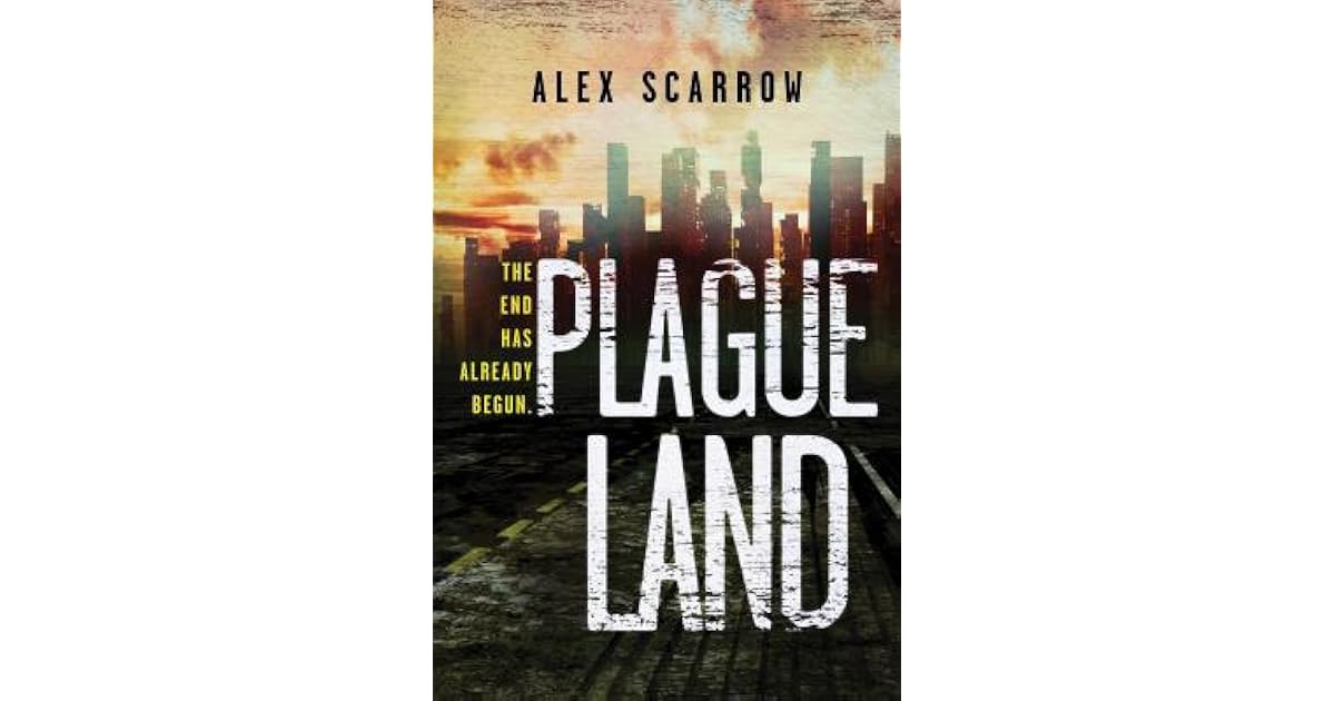 Plague Land (Plague Land, #1) by Alex Scarrow