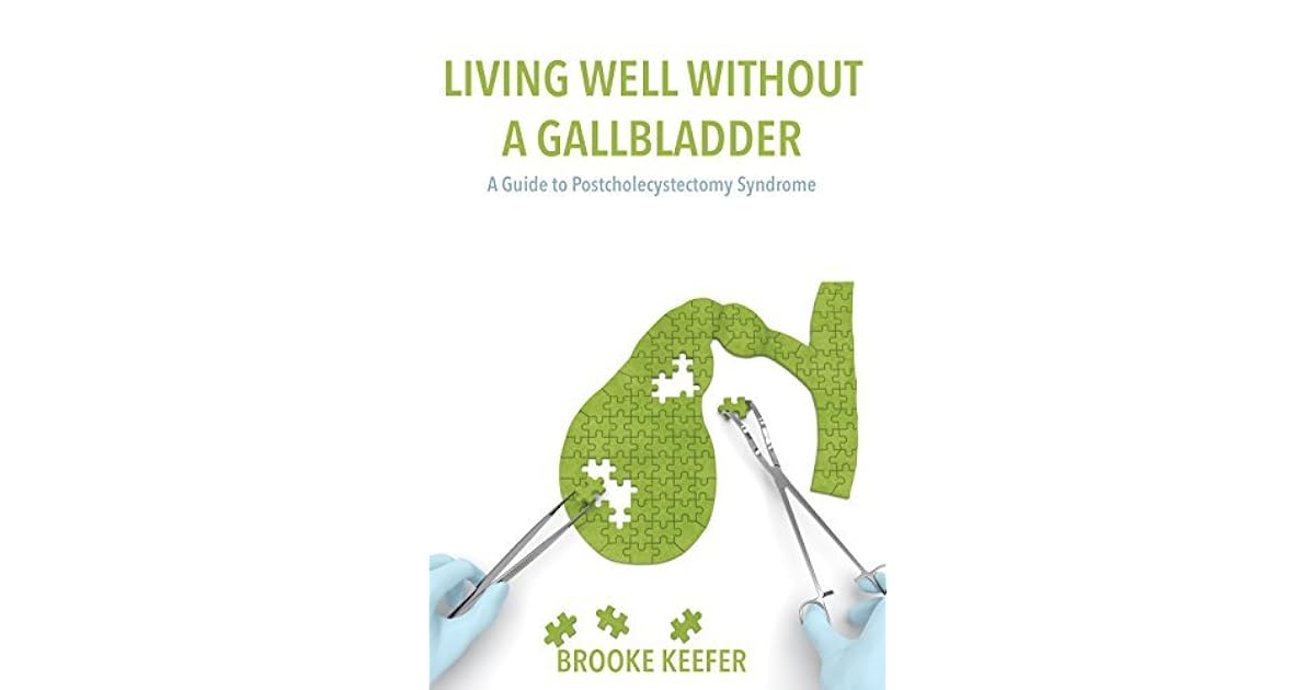 Living Well Without a Gallbladder: A Guide to Postcholecystectomy ...