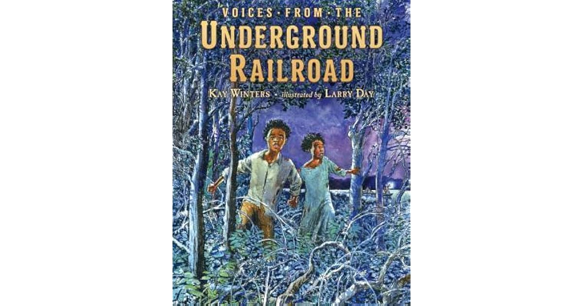 Voices from the Underground Railroad by Kay Winters