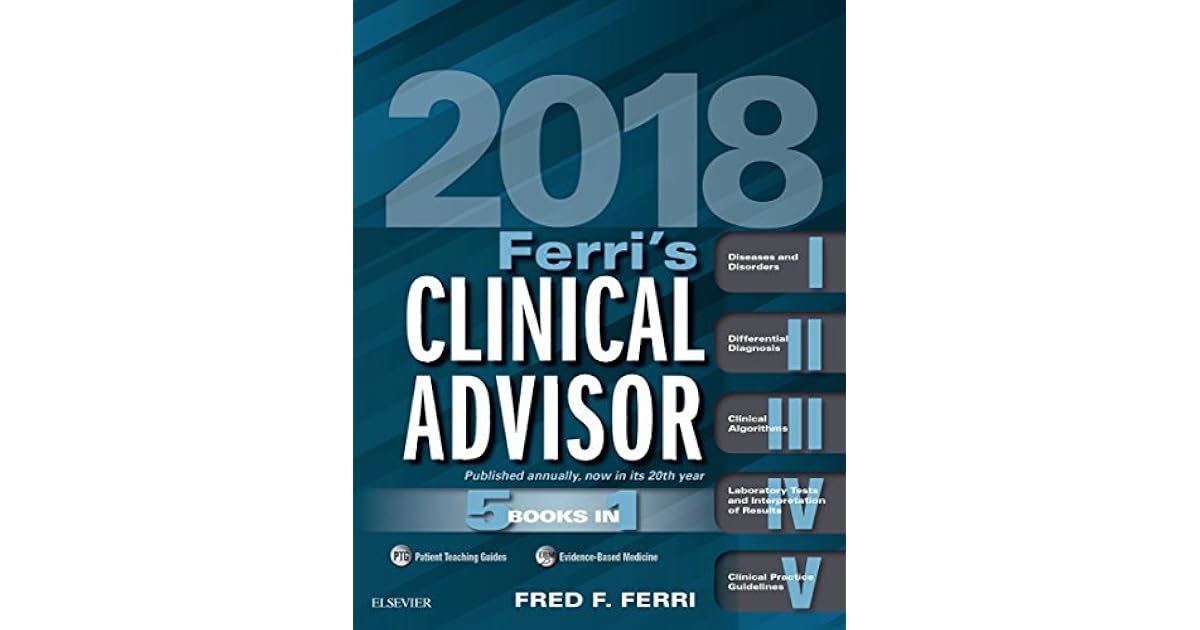 Ferri's Clinical Advisor 2018 E-Book: 5 Books in 1 by Fred F. Ferri