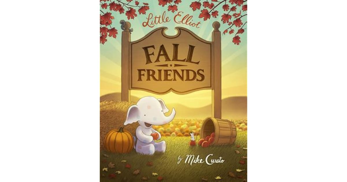 Little Elliot, Fall Friends (Little Elliot, #4) by Mike Curato