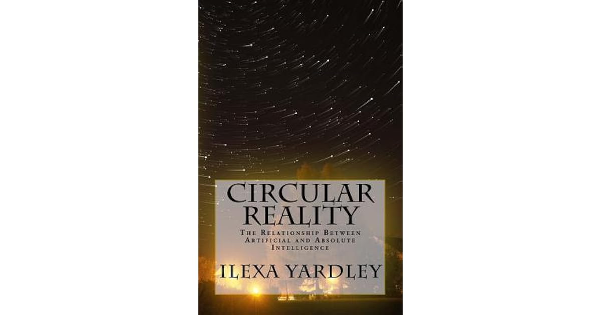 Circular Reality: The Relationship Between Artificial and Absolute ...