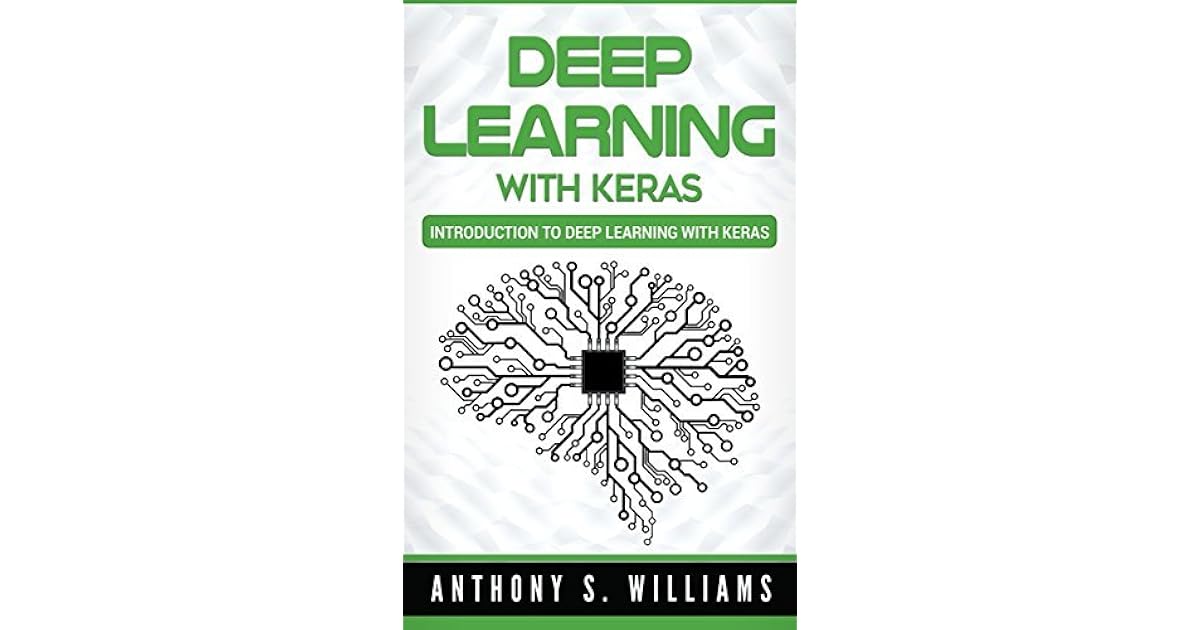 Deep Learning with Keras: Introduction to Deep Learning with Keras by ...