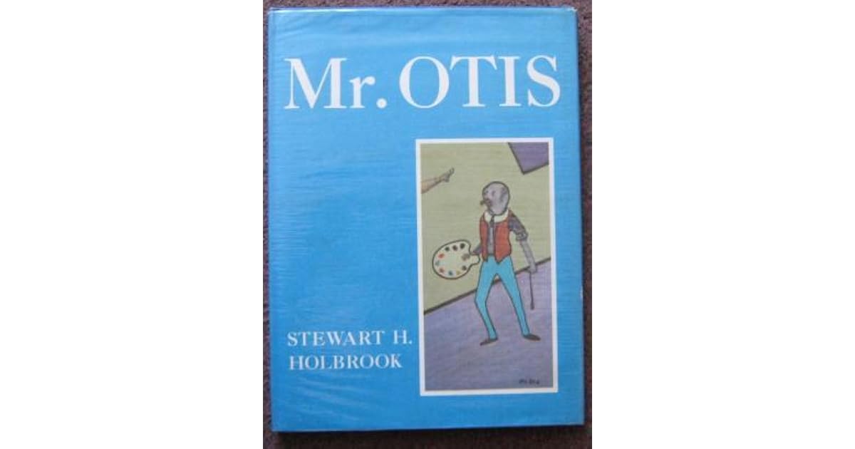 Mr. Otis by Stewart Hall Holbrook