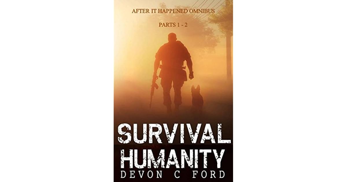 After It Happened Omnibus Parts 1-2: Survival / Humanity by Devon C. Ford