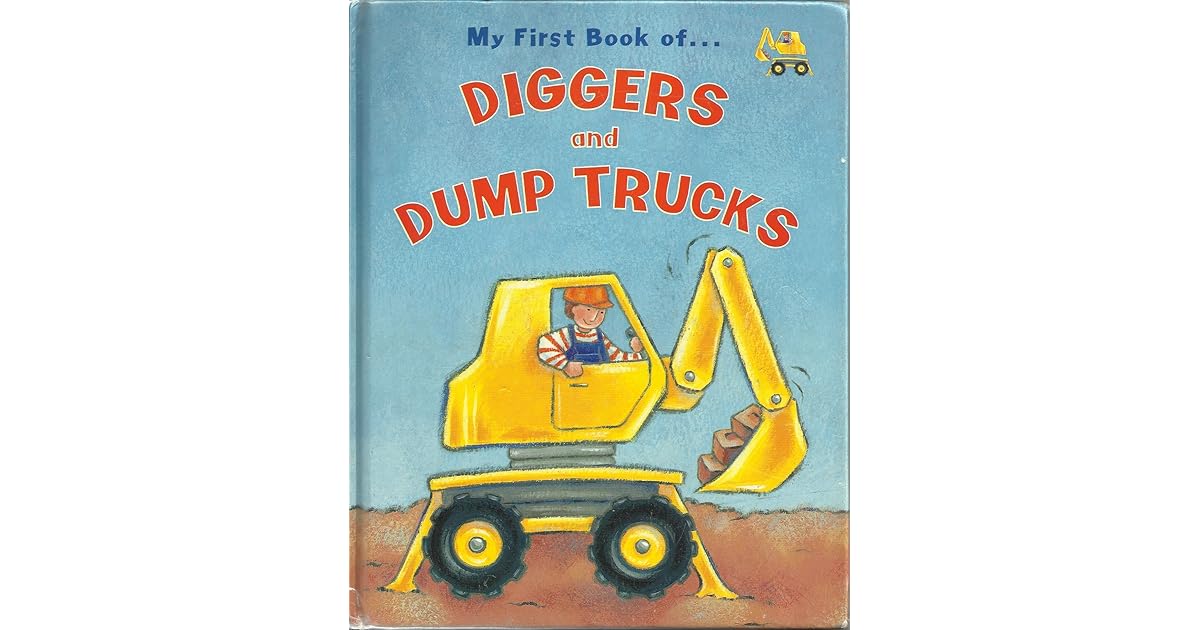 My First Book of... Diggers and Dump Trucks by Kath Jewitt