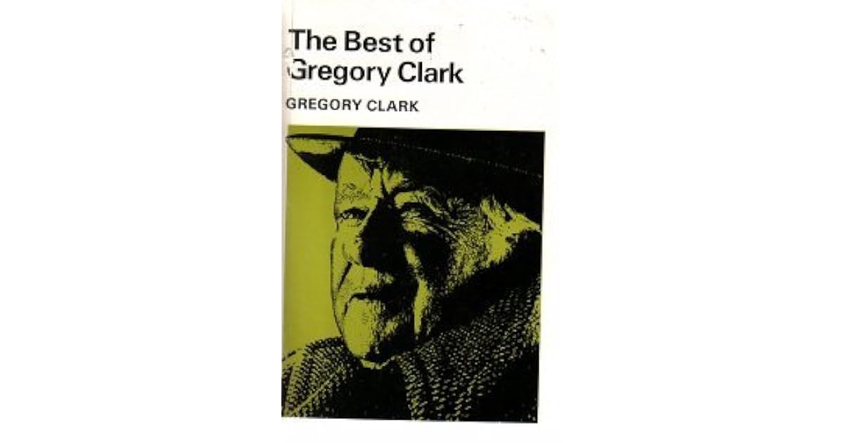 The Best of Gregory Clark by Gregory Clark