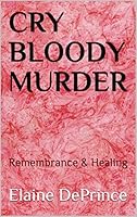 Cry Bloody Murder: A Tale of Tainted Blood by Elaine DePrince