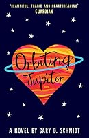 Orbiting Jupiter by Gary D. Schmidt