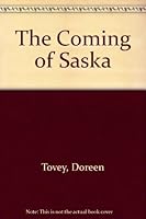 The Coming of Saska by Doreen Tovey