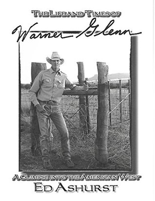 The Life and Times of Warner Glenn by Ed Ashurst