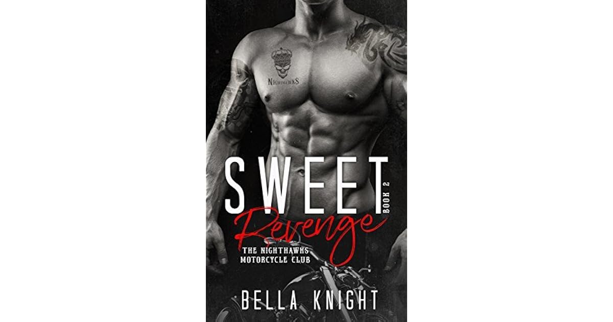Sweet Revenge (The Nighthawks MC Book 2) by Bella Knight