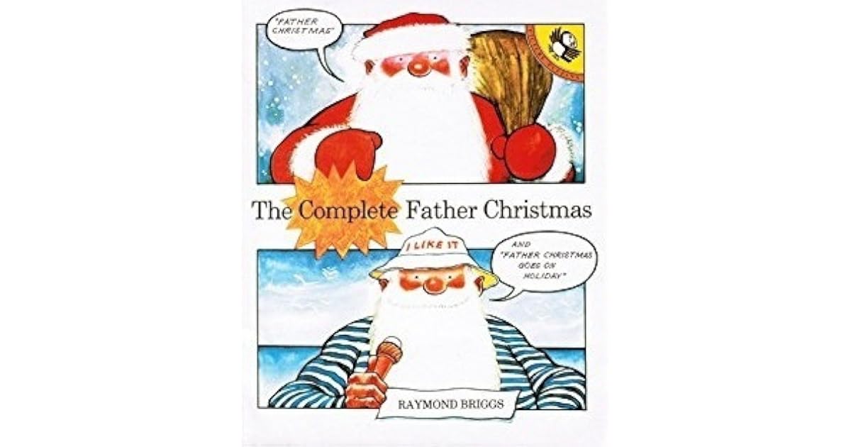 The Complete Father Christmas by Raymond Briggs