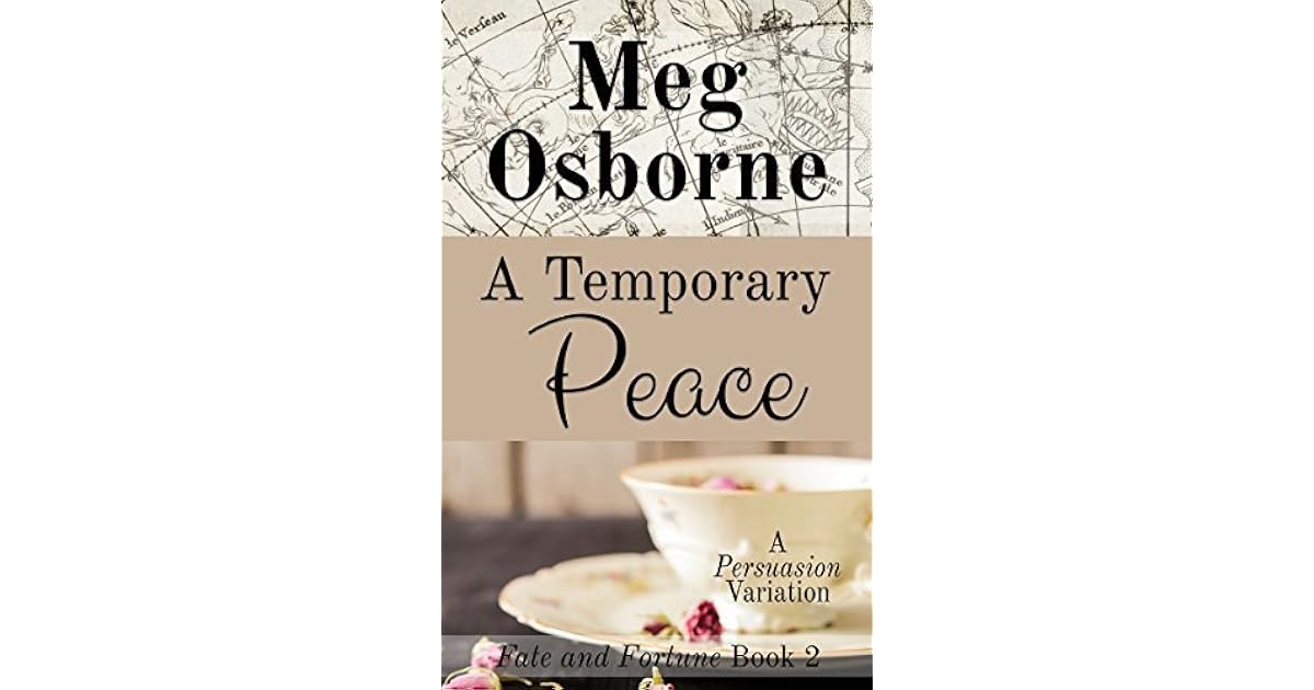 A Temporary Peace: A Persuasion Variation by Meg Osborne