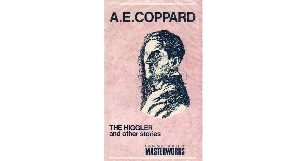 The Higgler and Other Stories by A.E. Coppard
